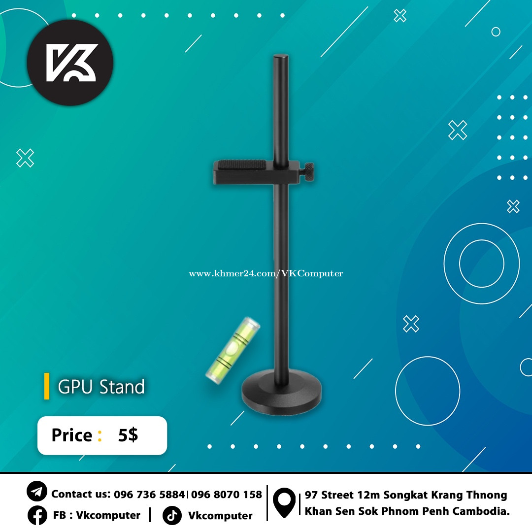 GPU Stand price $5.00 in Krang Thnong, Saensokh, Phnom Penh, Cambodia - VK Computer | Khmer24.com